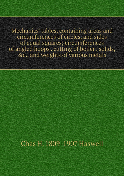 Mechanics' tables, containing areas and circumferences of circles, and ...