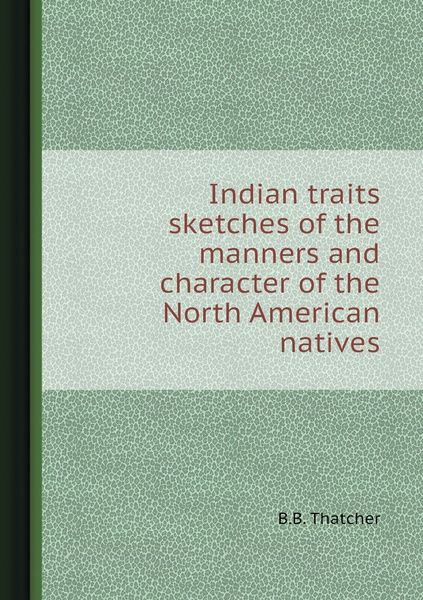 Indian traits sketches of the manners and character of the North ...