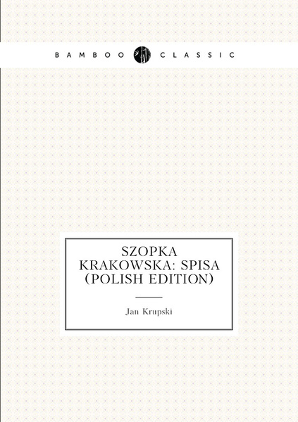 Szopka Krakowska: Spisa (Polish Edition) купить на OZON по низкой цене ...