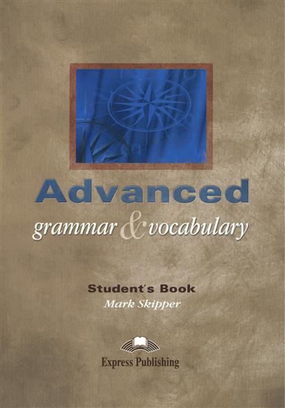 Advanced Grammar & Vocabulary. Student's Book. Proficiency. Учебник ...