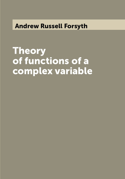 Характеристики Theory of functions of a complex variable подробное описание товара. Интернет ...