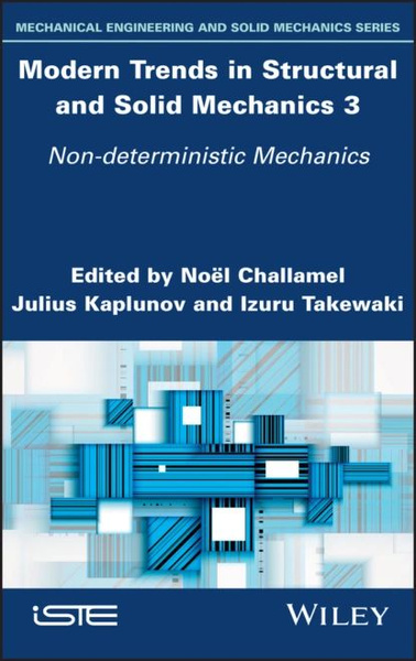 Modern Trends in Structural and Solid Mechanics 3 | Challamel Noël, Takewaki Izuru | Электронная ...