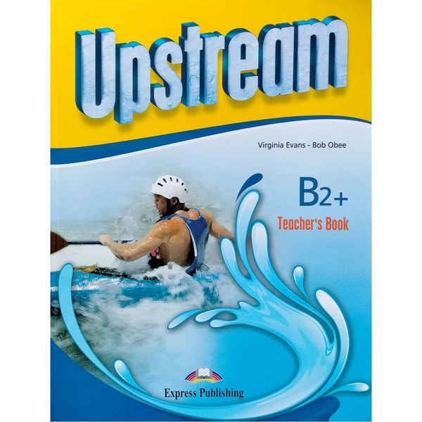 Upstream (3rd edition) B2+ Upper-Intermediate Teacher's Book - купить с ...