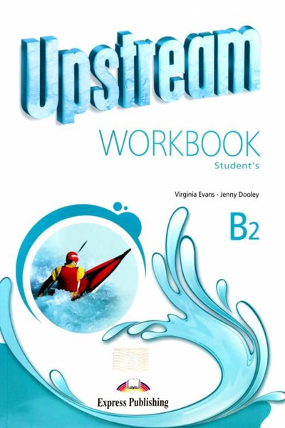 Upstream. 3rd Edition. Intermediate. B2. Workbook | Evans V. - купить с ...