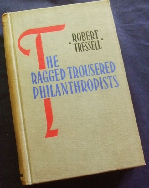 Tressell Robert. The Ragged Trousered Philanthropists.Трессел Роберт ...