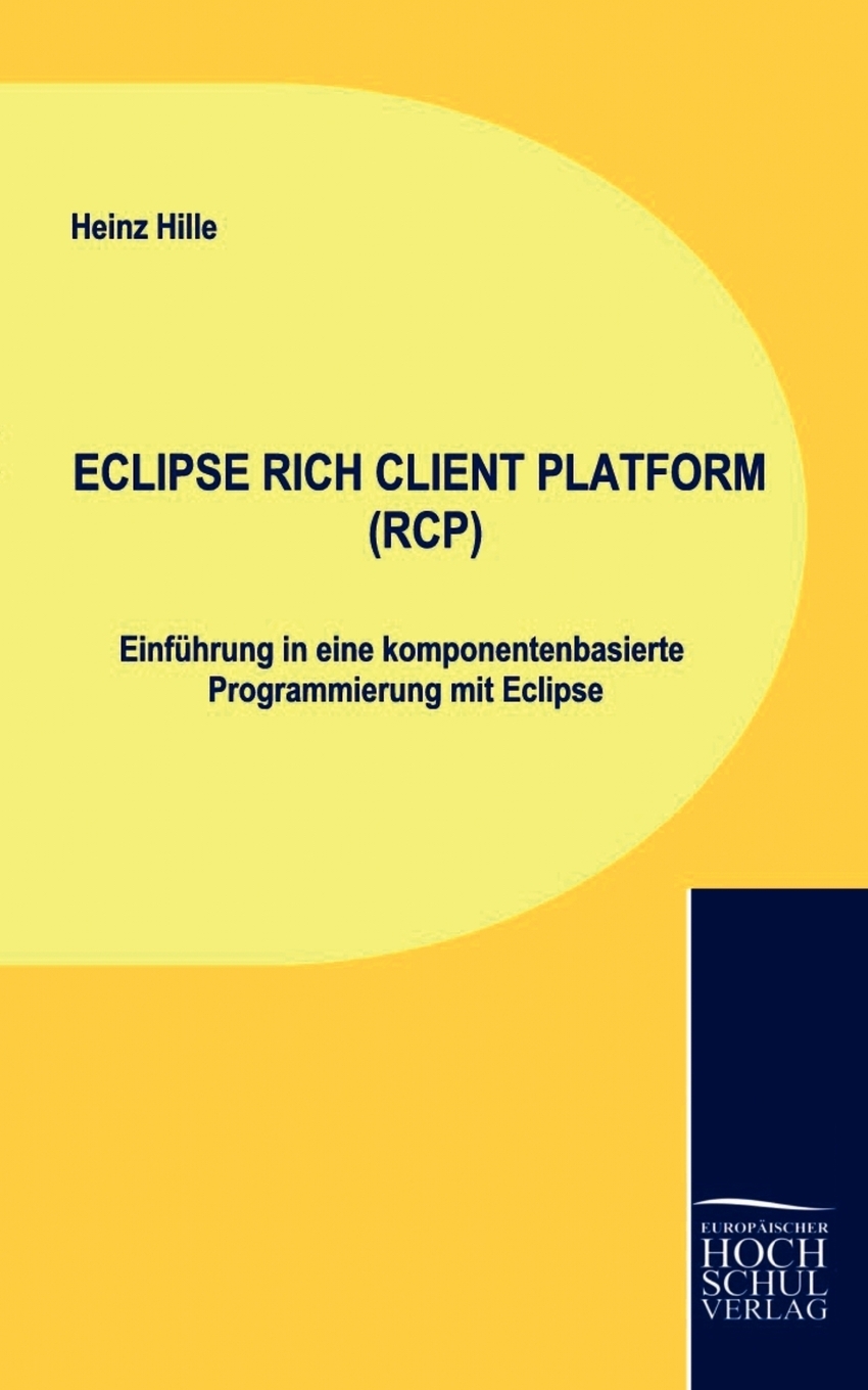 Книга "ECLIPSE RICH CLIENT PLATFORM (RCP)" – купить книгу ISBN ...