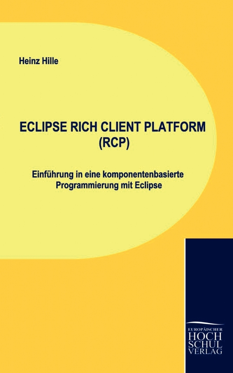 Книга "ECLIPSE RICH CLIENT PLATFORM (RCP)" – купить книгу ISBN 9783941482197 с быстрой доставкой ...