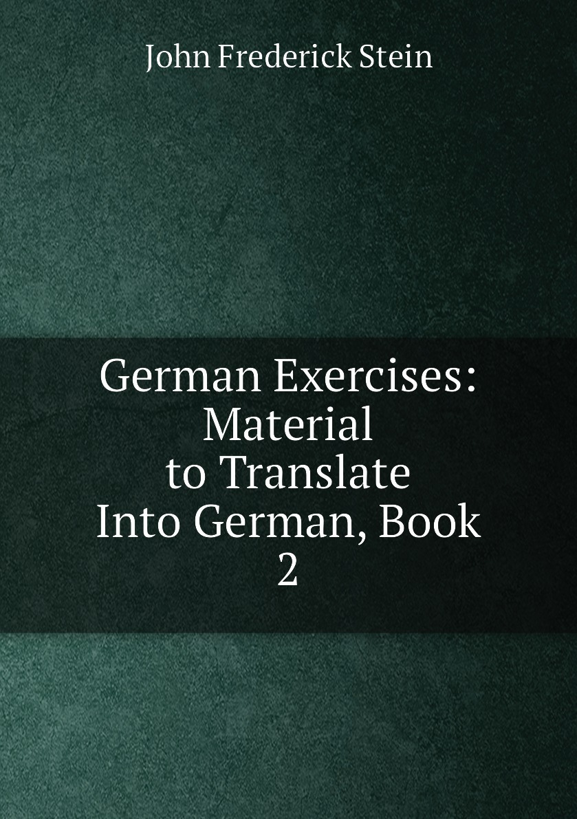 Книга "German Exercises: Material to Translate Into German, Book 2 ...