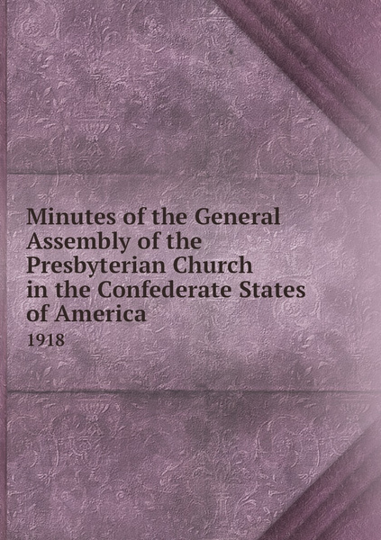 Minutes of the General Assembly of the Presbyterian Church in the ...