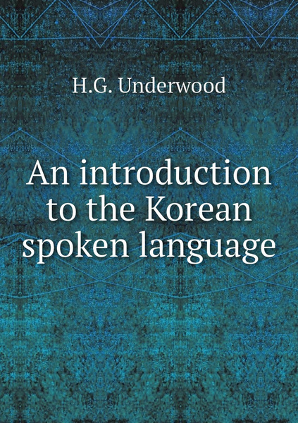 An introduction to the Korean spoken language - купить с доставкой по ...