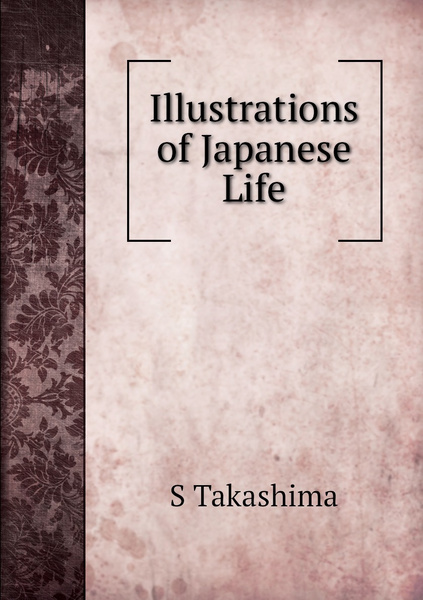 Illustrations of Japanese Life - купить с доставкой по выгодным ценам в ...