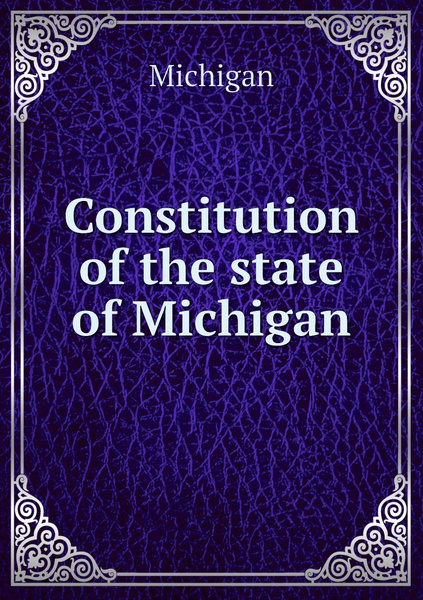 Constitution of the state of Michigan - купить с доставкой по выгодным ...