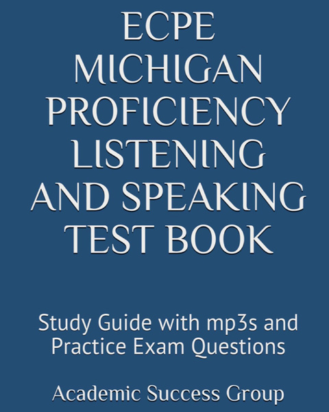 ECPE Michigan Proficiency Listening and Speaking Test Book. Study Guide ...