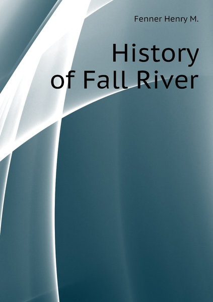 History of Fall River - купить с доставкой по выгодным ценам в интернет ...