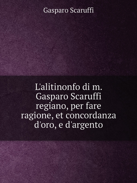 L'alitinonfo di m. Gasparo Scaruffi regiano, per fare ragione, et ...