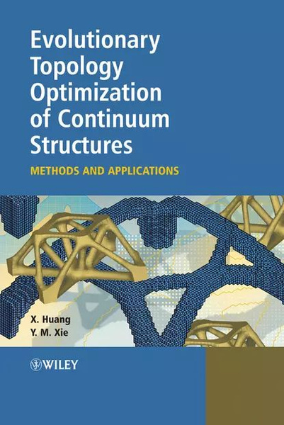 Evolutionary Topology Optimization of Continuum Structures | Huang Xiaodong, Xie Mike ...