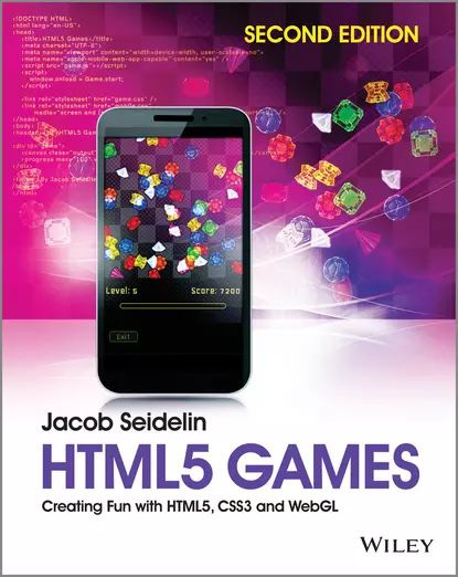 Html5 Games Creating Fun With Html5 Css3 And Webgl Seidelin Jacob Электронная книга 5017
