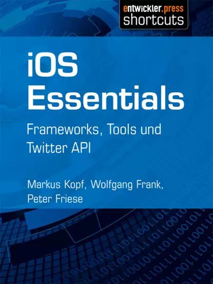 iOS Essentials | Friese Peter, Kopf Markus | Электронная книга - купить с доставкой по выгодным ...