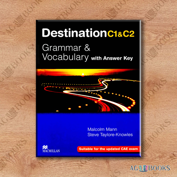 Destination C1 & C2 Grammar & Vocabulary with Answer Key | Тейлор-Ноулз Стив, Манн Малколм ...