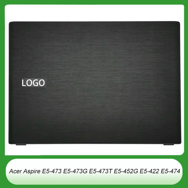 Крышка корпуса ноутбука Acer Aspire E5-473 E5-473G 473T 452G 422 474 ...