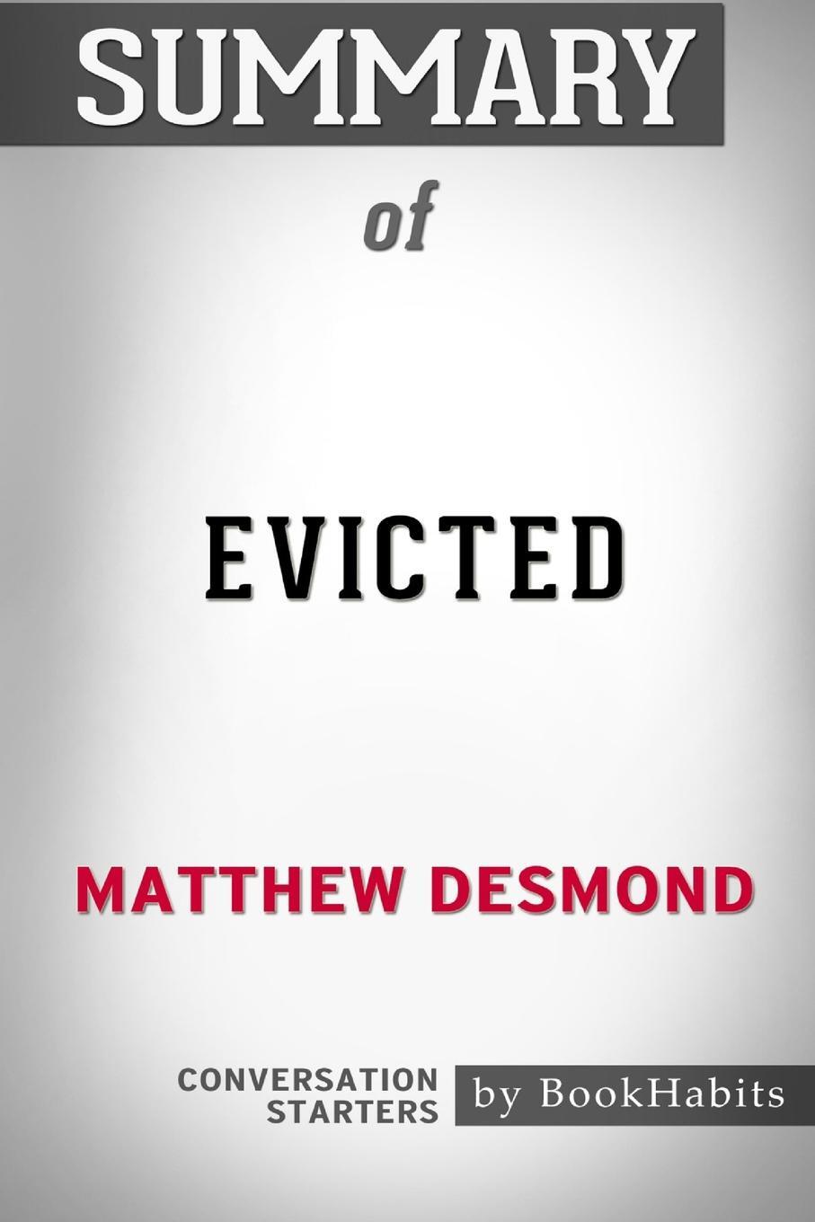 Summary of Evicted by Matthew Desmond. Conversation Starters - купить с ...