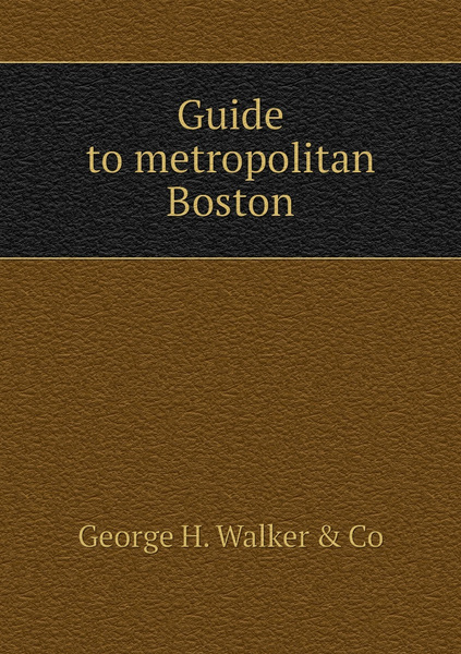 Guide to metropolitan Boston купить на OZON по низкой цене (153687416)