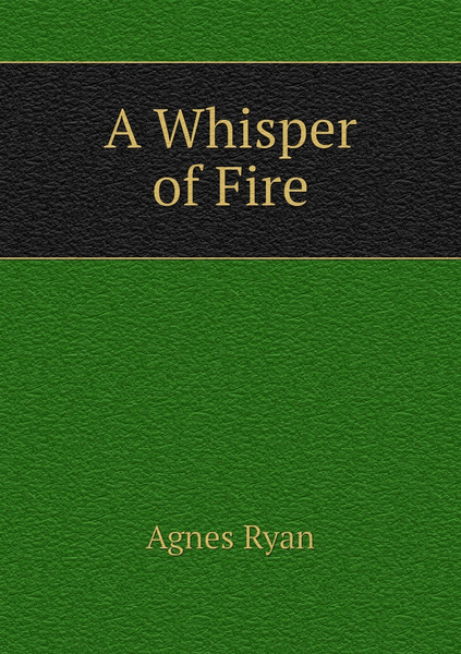 A Whisper of Fire - купить с доставкой по выгодным ценам в интернет ...