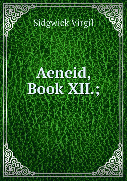 Aeneid, Book XII.; - купить с доставкой по выгодным ценам в интернет ...