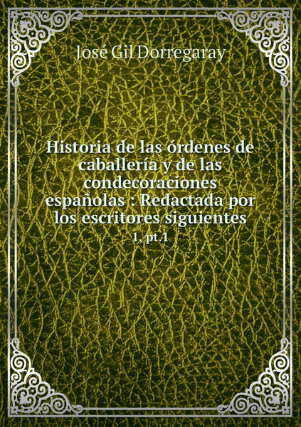 Historia de las ordenes de caballeria y de las condecoraciones ... Historia de las ordenes de caballeria y de las condecoraciones ...