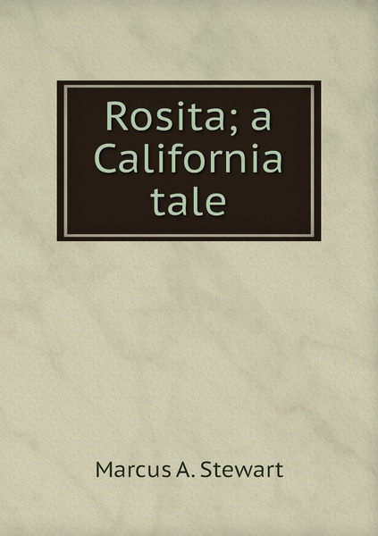 Rosita; a California tale - купить с доставкой по выгодным ценам в ...