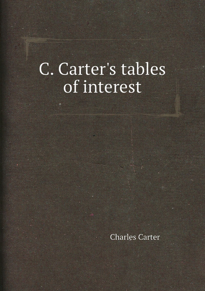 C. Carter's tables of interest - купить с доставкой по выгодным ценам в интернет-магазине OZON ...