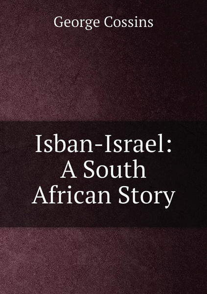 Isban-Israel: A South African Story - купить с доставкой по выгодным ...