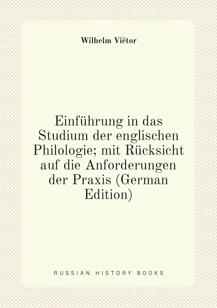 Характеристики Einfuhrung in das Studium der englischen Philologie; mit ...