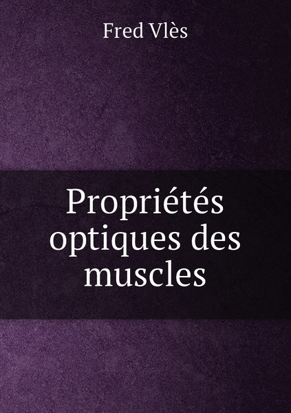 Proprietes optiques des muscles - купить с доставкой по выгодным ценам ...