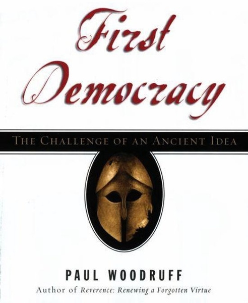 First Democracy: The Challenge of an Ancient Idea. Первая демократия ...