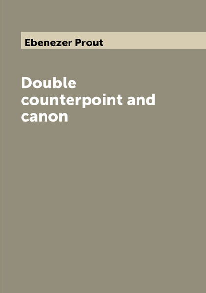 Double counterpoint and canon - купить с доставкой по выгодным ценам в ...