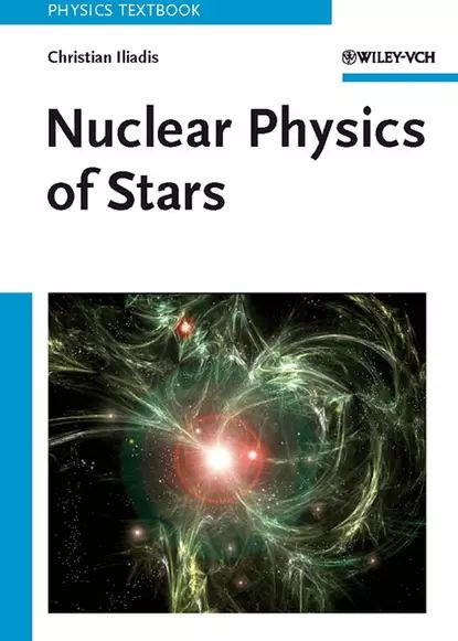 Nuclear Physics of Stars | Электронная книга - купить с доставкой по ...