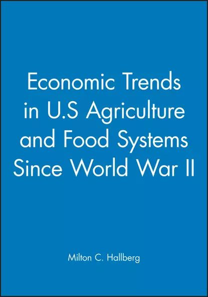 Economic Trends in U.S Agriculture and Food Systems Since World War II ...