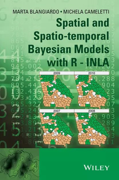 Spatial and Spatio-temporal Bayesian Models with R - INLA | Michela Cameletti, Marta Blangiardo ...