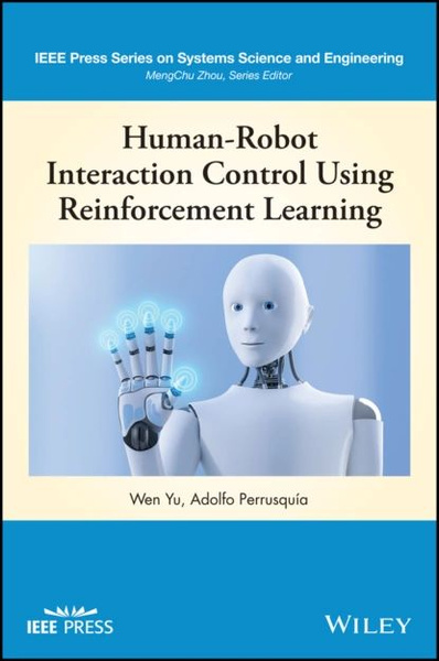 Human-Robot Interaction Control Using Reinforcement Learning | Wen Yu, Adolfo Perrusquia ...
