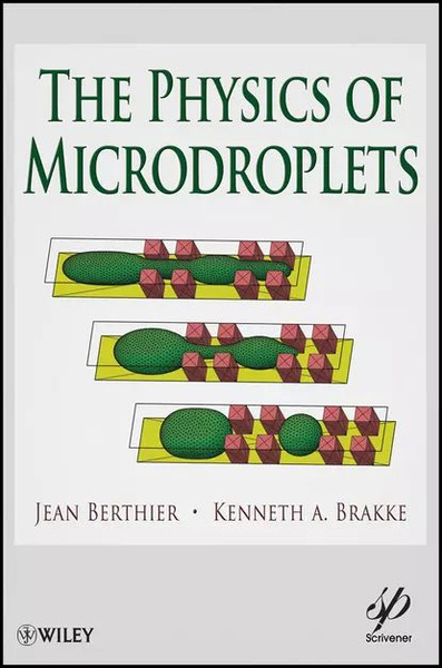The Physics of Microdroplets | Kenneth Brakke A., Jean Berthier ...