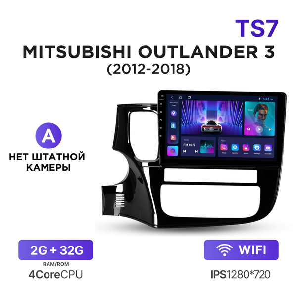 Магнитола TS7 2-32 Гб Android для Mitsubishi Outlander III (2012-2018 ...