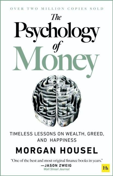 The Psychology of Money - Paperback: Timeless Lessons on Wealth, Greed ...