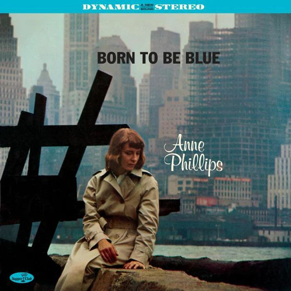 Anne Phillips - Born To Be Blue - Supper Club Numbered Edition ...