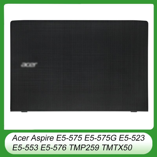 Крышка корпуса ноутбука Acer Aspire E5-575 E5-575G E5-523 553 576 ...