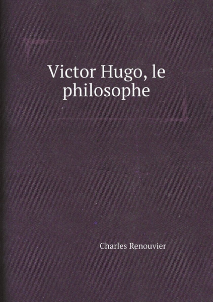 Victor Hugo, le philosophe (French Edition) купить на OZON по низкой ...