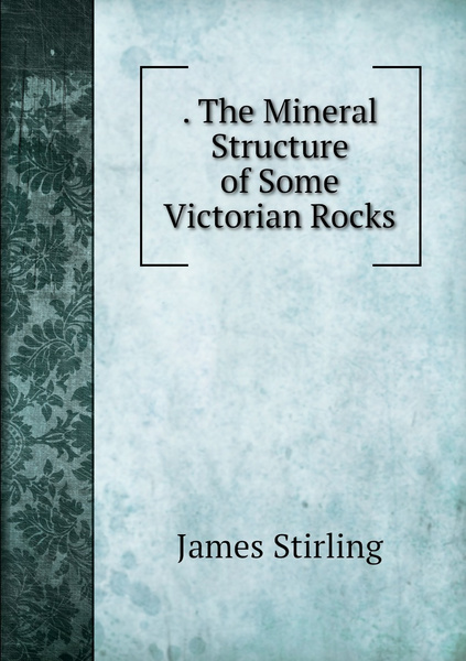 . The Mineral Structure of Some Victorian Rocks купить на OZON по ...