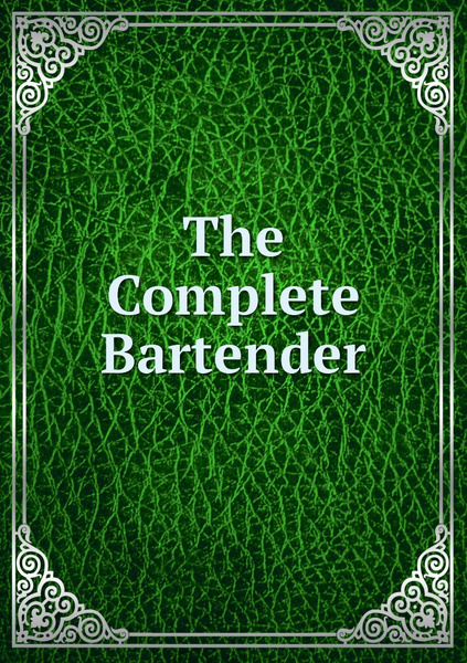 The Complete Bartender - купить с доставкой по выгодным ценам в интернет-магазине OZON (157251572)