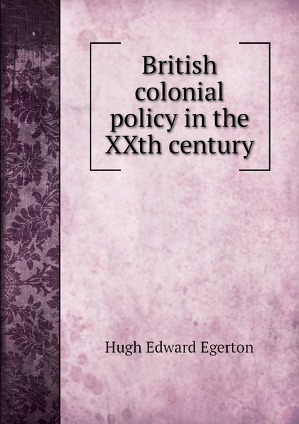 British colonial policy in the XXth century - купить с доставкой по ...