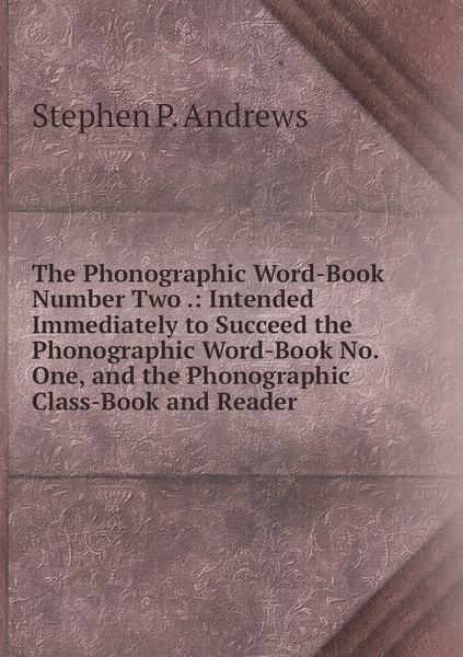Характеристики The Phonographic Word-Book Number Two .: Intended ...